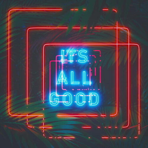 It's All Good Neon Quote Art - BIG Wall Décor
